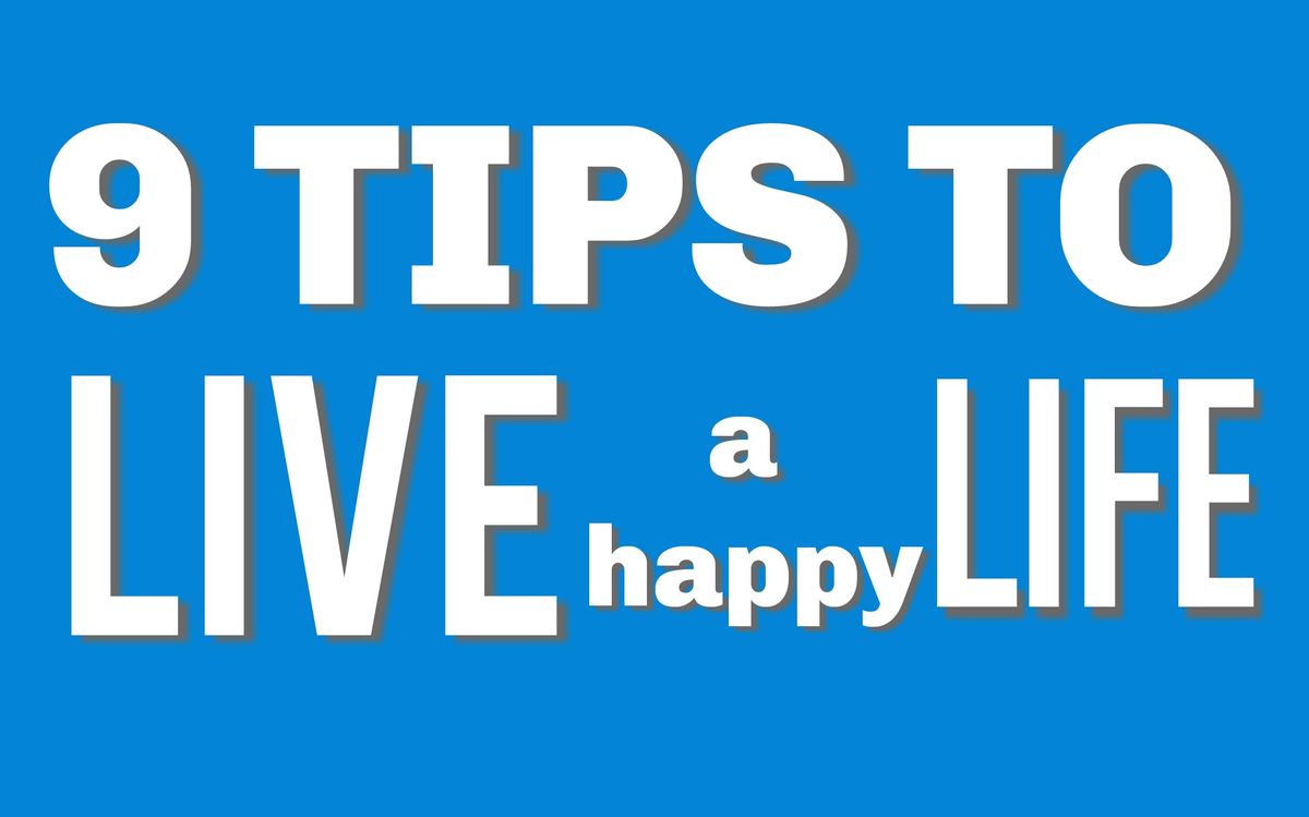 9 things you need to know to live a happy life